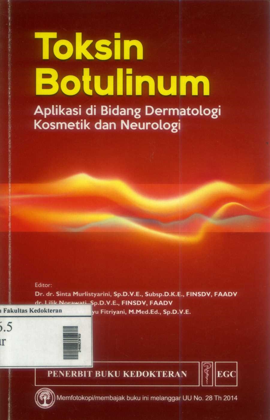 Toksin Botulinum: Aplikasi di Bidang Dermatologi Kosmetik dan Neurologi ...